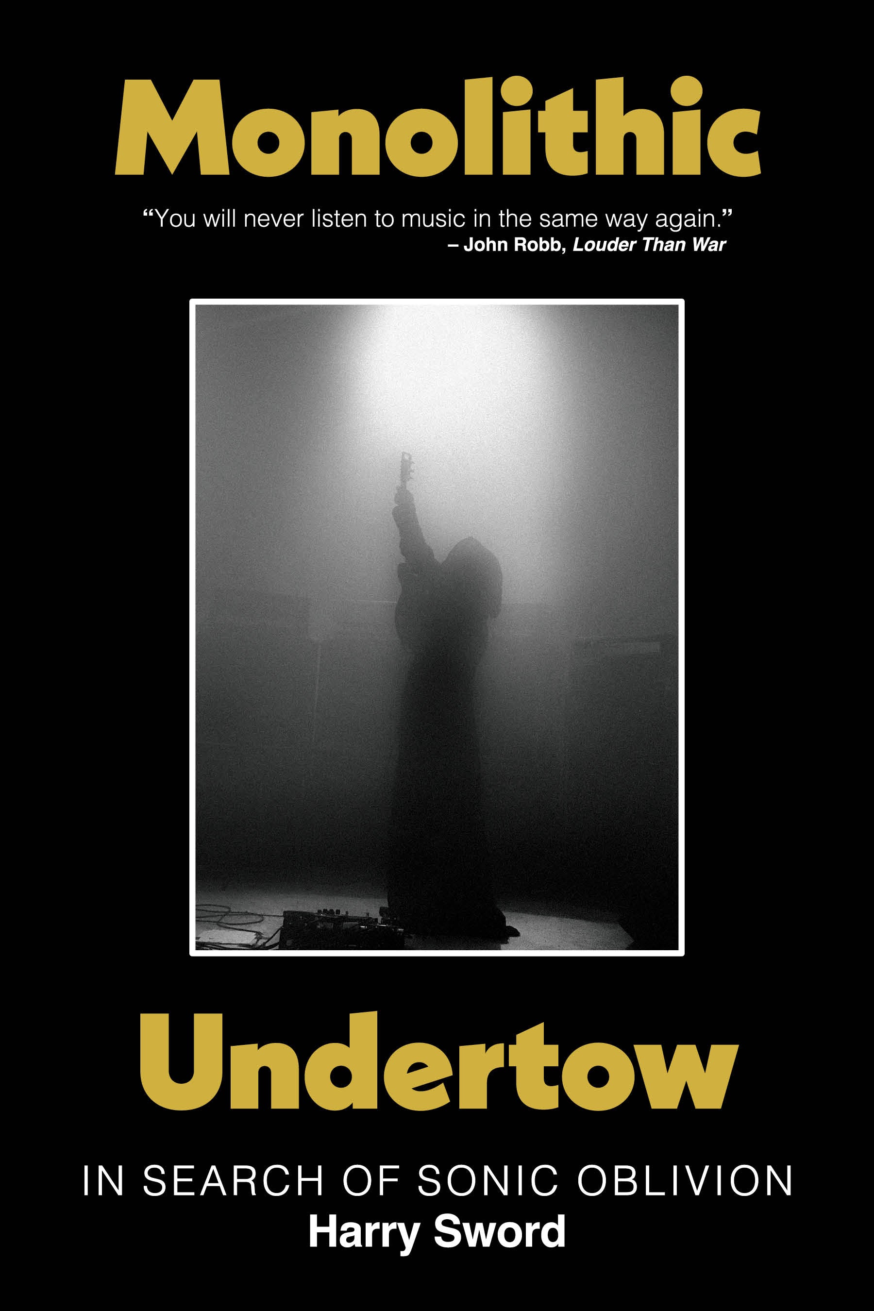 MONOLITHIC UNDERTOW: IN SEARCH OF SONIC OBLIVION IS AVAILABLE EXCLUSIV ...